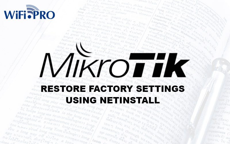 Guía de recuperación de RouterBOARD MikroTik - Wifi.PRO